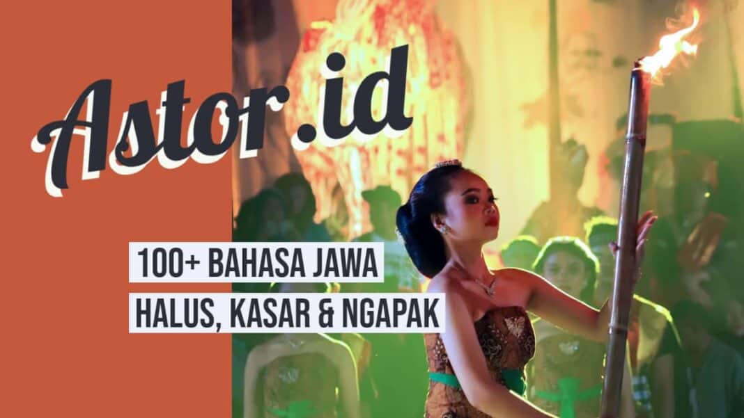 100+ Bahasa Jawa Halus, Kasar, & Ngapak Lengkap Dengan Artinya